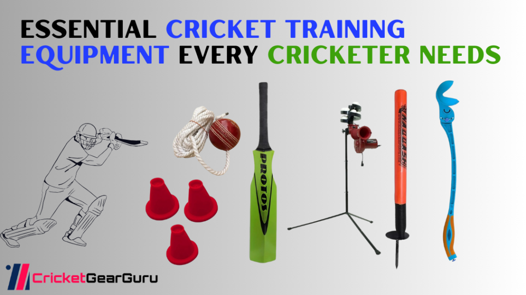 Essential Cricket Training Equipment for Cricketers 2025